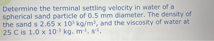 Solved Determine the terminal settling velocity in water of | Chegg.com