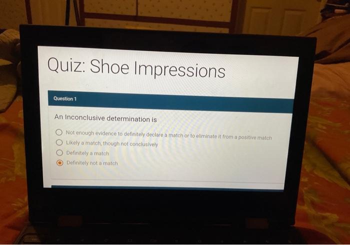 Solved Quiz: Shoe Impressions Question 1 An Inconclusive | Chegg.com