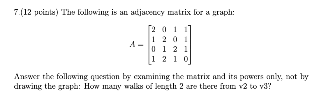 Solved 7.(12 ﻿points) ﻿The following is an adjacency matrix | Chegg.com