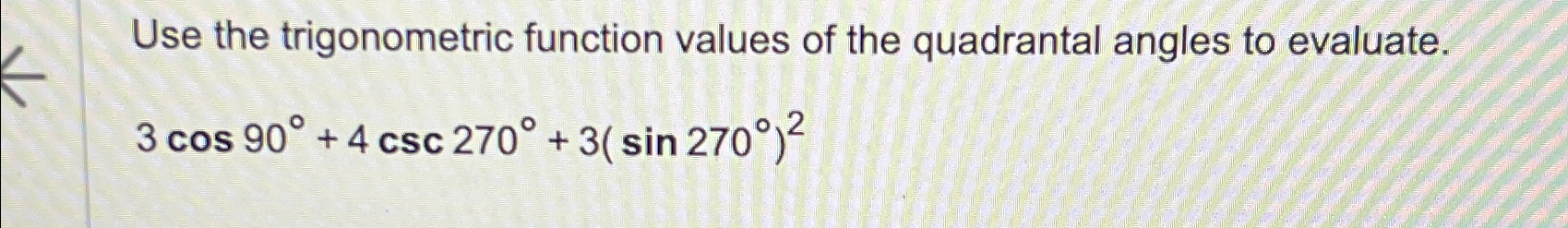 Use the trigonometric function values of the | Chegg.com
