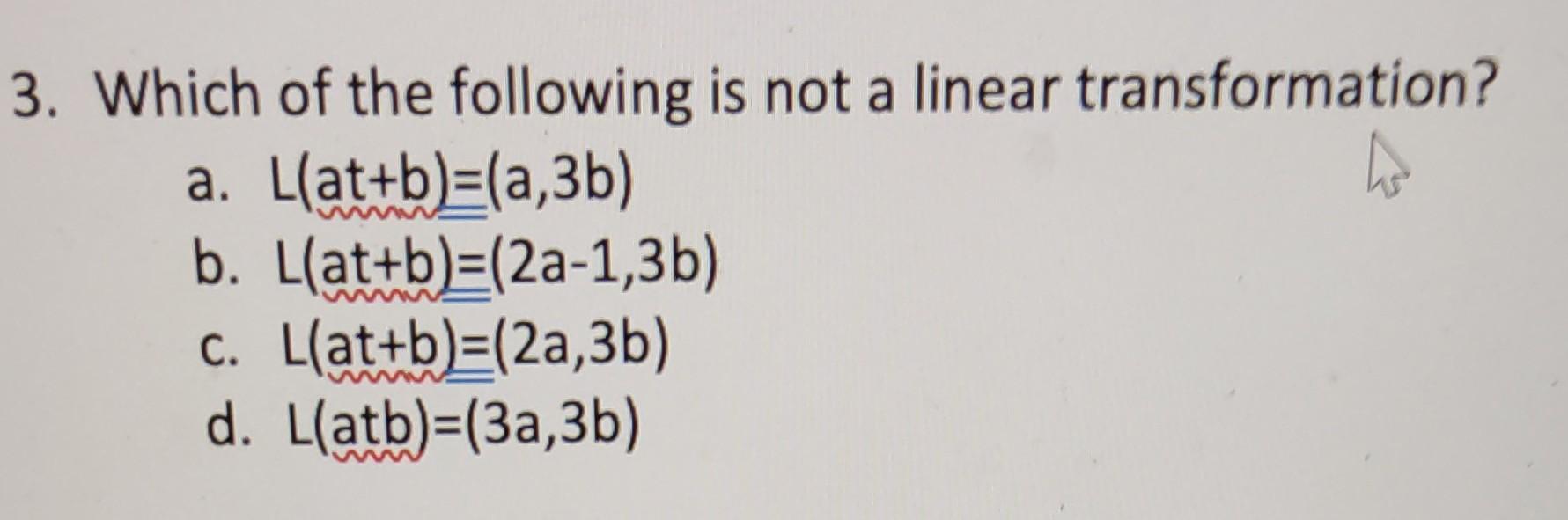 Solved 3. Which of the following is not a linear | Chegg.com