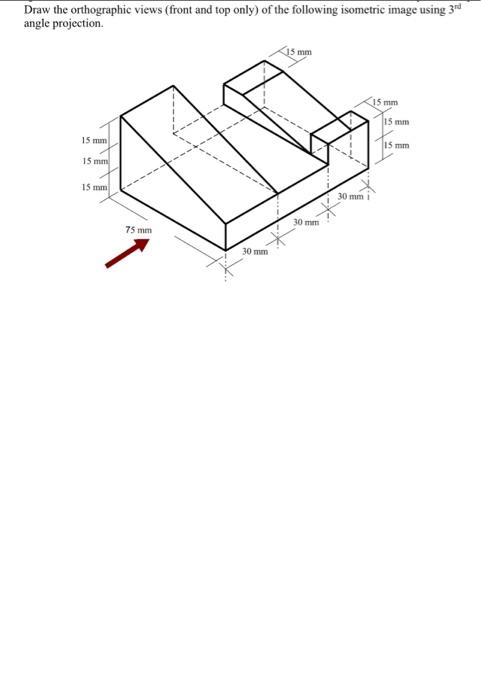 Solved Draw the orthographic views (front and top only) of | Chegg.com