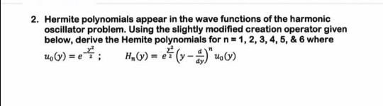 Solved 2. Hermite polynomials appear in the wave functions | Chegg.com