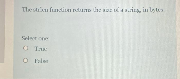 Solved The Strlen Function Returns The Size Of A String In