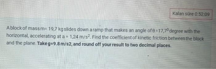 Solved A block of mass m=19,7 kg slides down a ramp that | Chegg.com