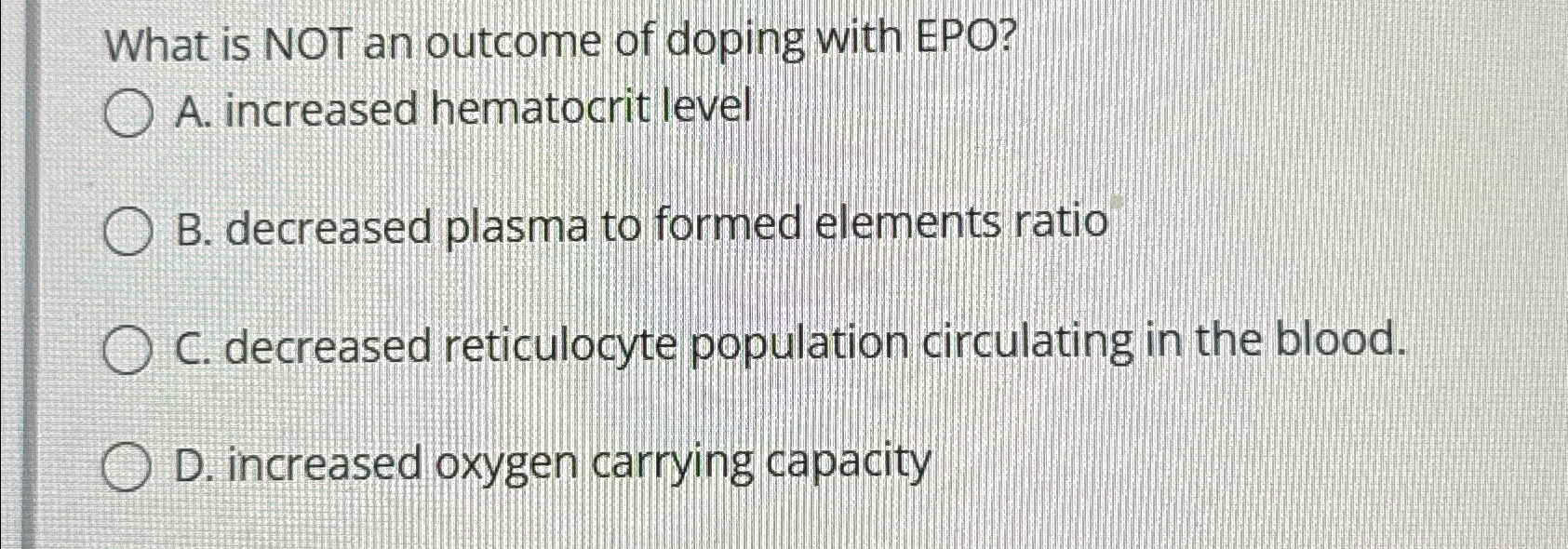 Solved What is NOT an outcome of doping with EPO?A. | Chegg.com