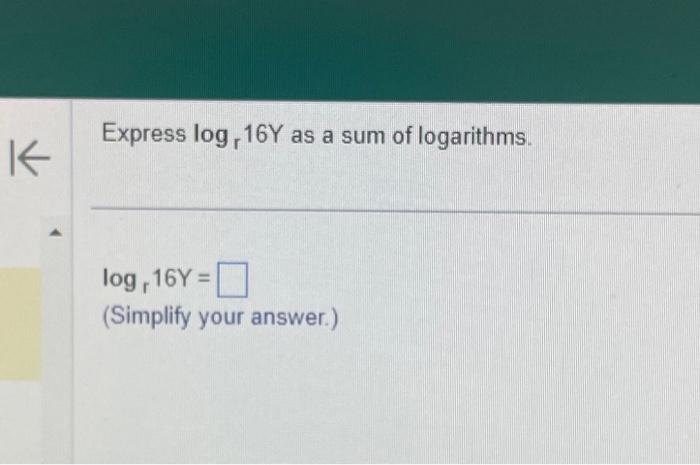 Solved Express logr16Y as a sum of logarithms. logr16Y= | Chegg.com