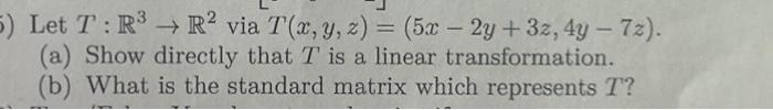 Solved 5 Let T R³ → R² Via T X Y Z 5x 2y 3z 4y