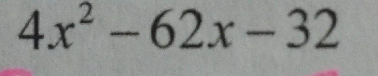 Solved 4x2 - 62x - 32 4. | Chegg.com