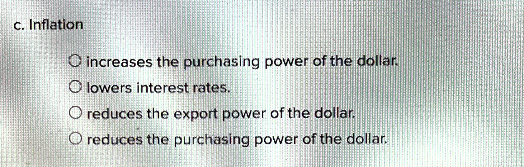 Solved c. ﻿Inflationincreases the purchasing power of the | Chegg.com