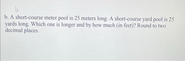 Solved b. A short-course meter pool is 25 meters long. A | Chegg.com