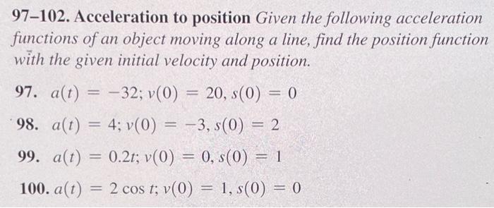 Solved 97-102. Acceleration to position Given the following | Chegg.com