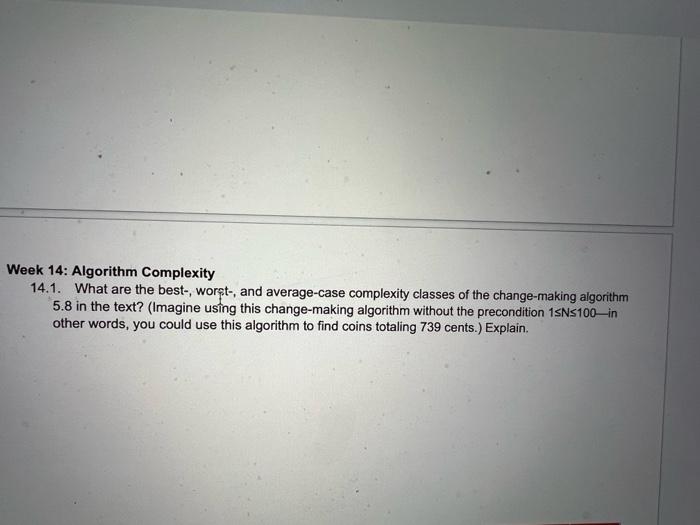 Solved Neek 14: Algorithm Complexity 14.1. What are the | Chegg.com