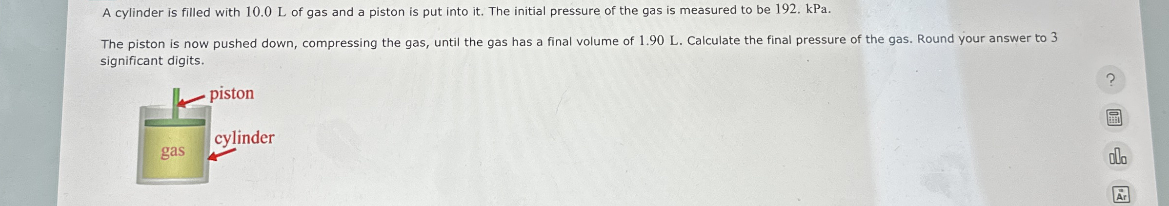 Solved A cylinder is filled with 10.0 ﻿L of gas and a piston | Chegg.com