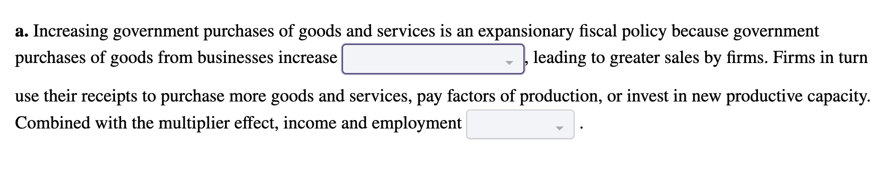 Solved a. ﻿Increasing government purchases of goods and | Chegg.com