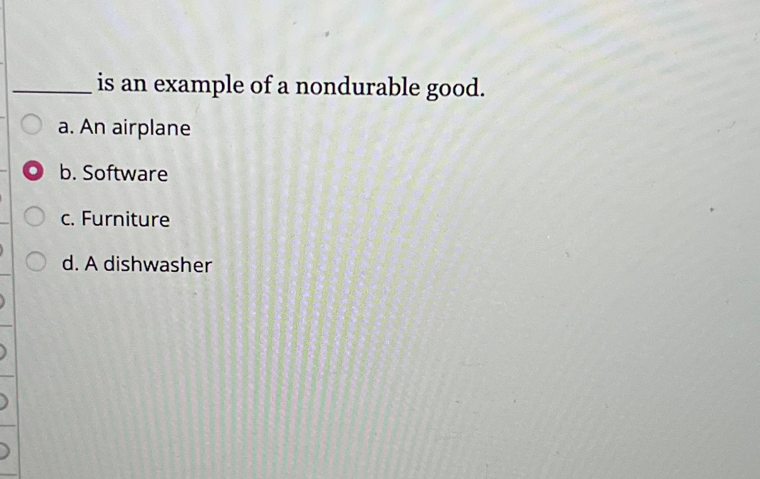 Solved is an example of a nondurable good.a. ﻿An airplaneb. | Chegg.com