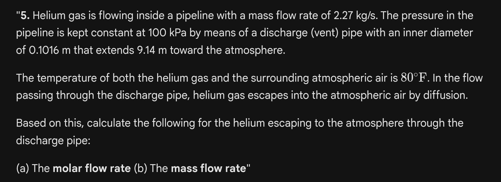 Solved "5. ﻿Helium gas is flowing inside a pipeline with a | Chegg.com