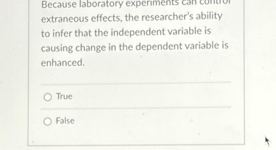 Solved Because laboratory experıments extraneous effects, | Chegg.com