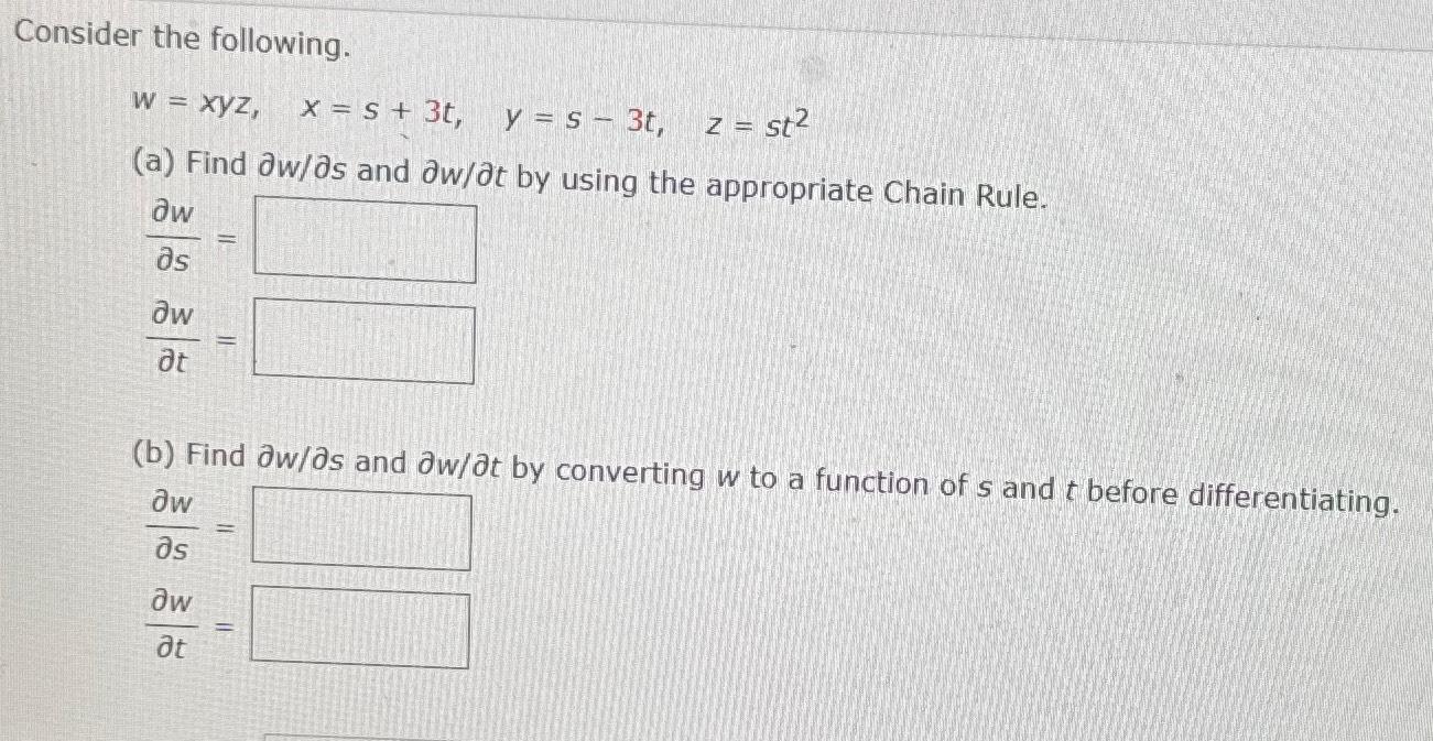 Solved Consider the following.w=xyz,x=s+3t,y=s-3t,z=st2(a) | Chegg.com