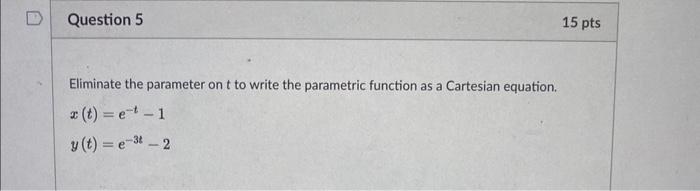Solved Eliminate the parameter on t to write the parametric | Chegg.com