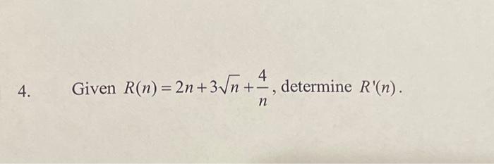 Solved Given R(n)=2n+3n+n4, determine R′(n). | Chegg.com