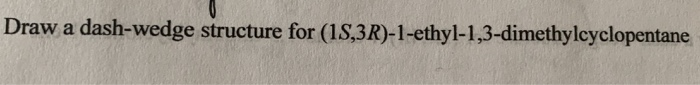 Solved Draw a dash-wedge structure for | Chegg.com