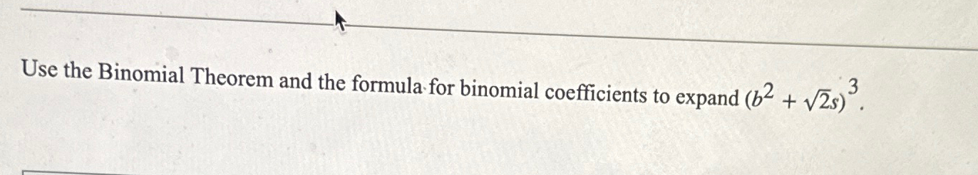 Solved Use the Binomial Theorem and the formula for binomial | Chegg.com