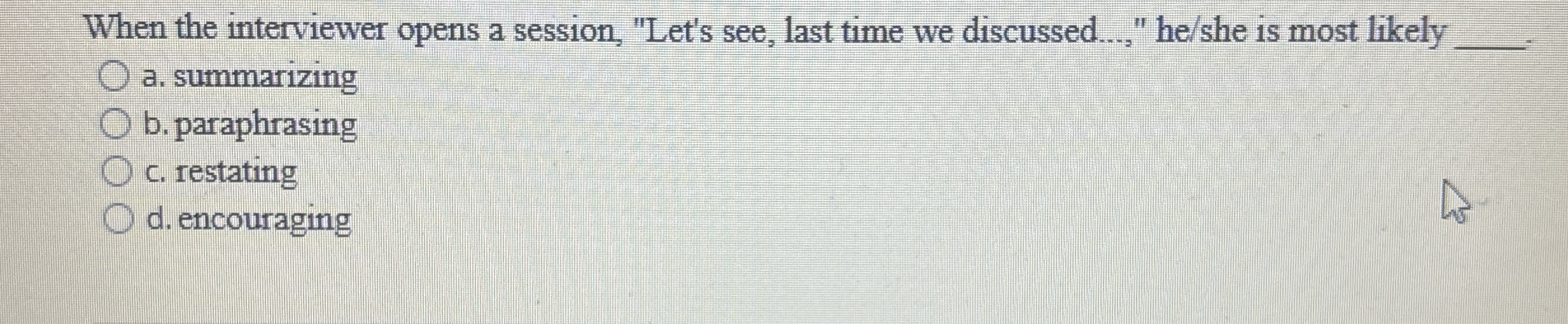 Solved When the interviewer opens a session, "Let's see, | Chegg.com