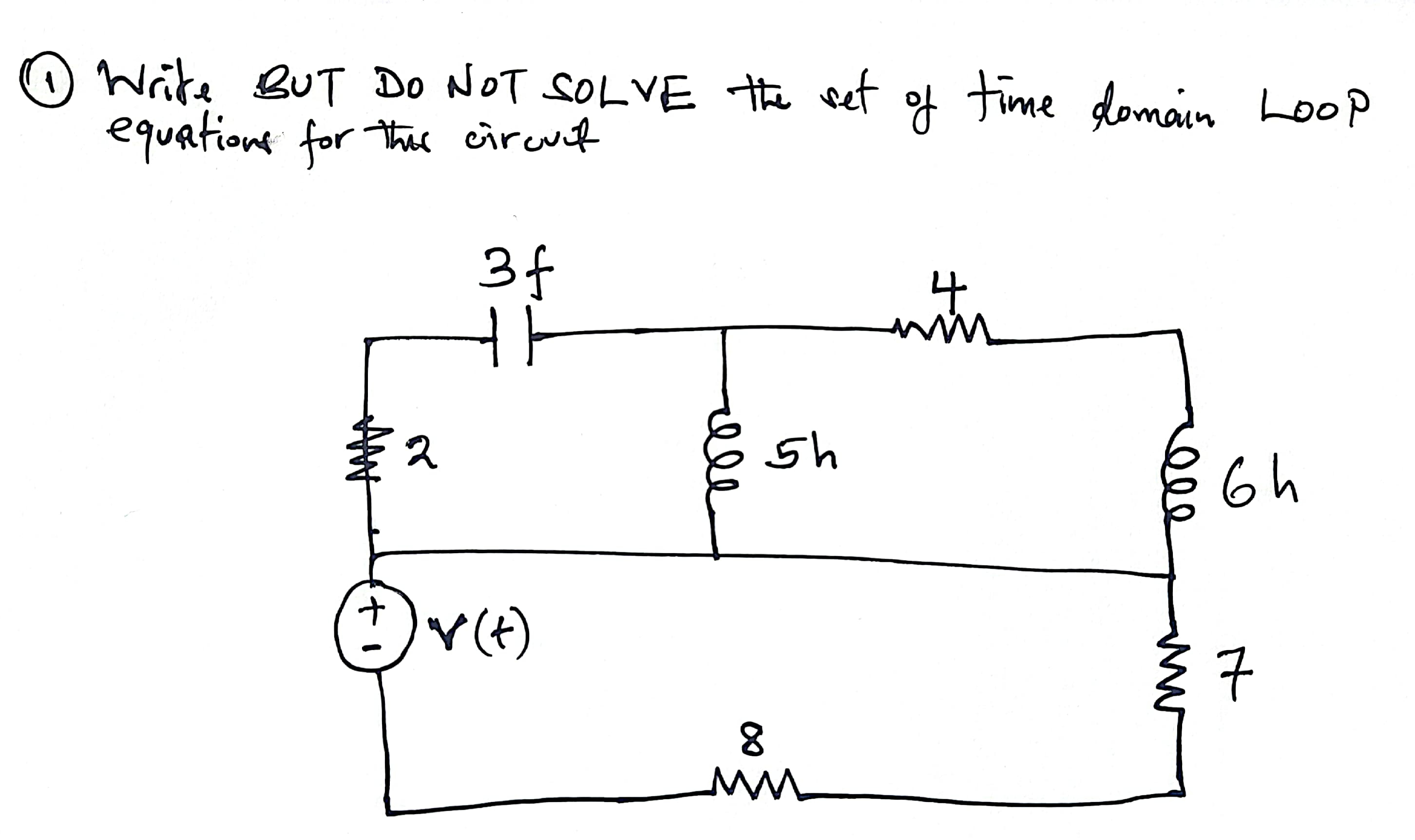 Solved (1) ﻿Write BUT DO NOT SOLVE the set of time domain | Chegg.com
