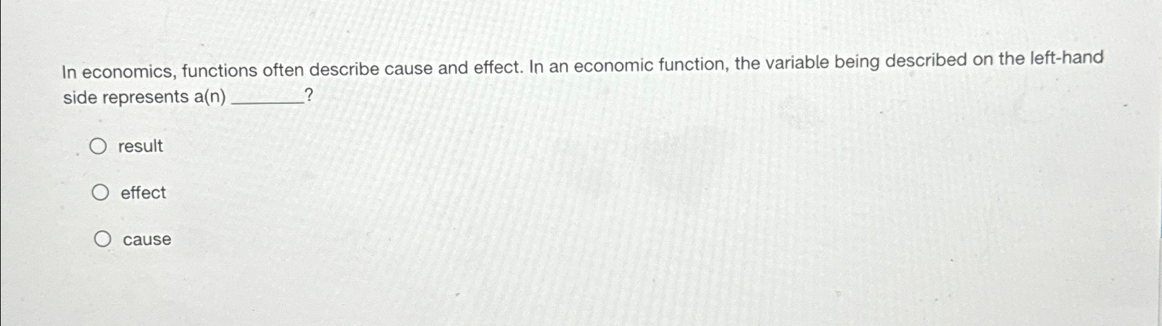 Solved In economics, functions often describe cause and | Chegg.com