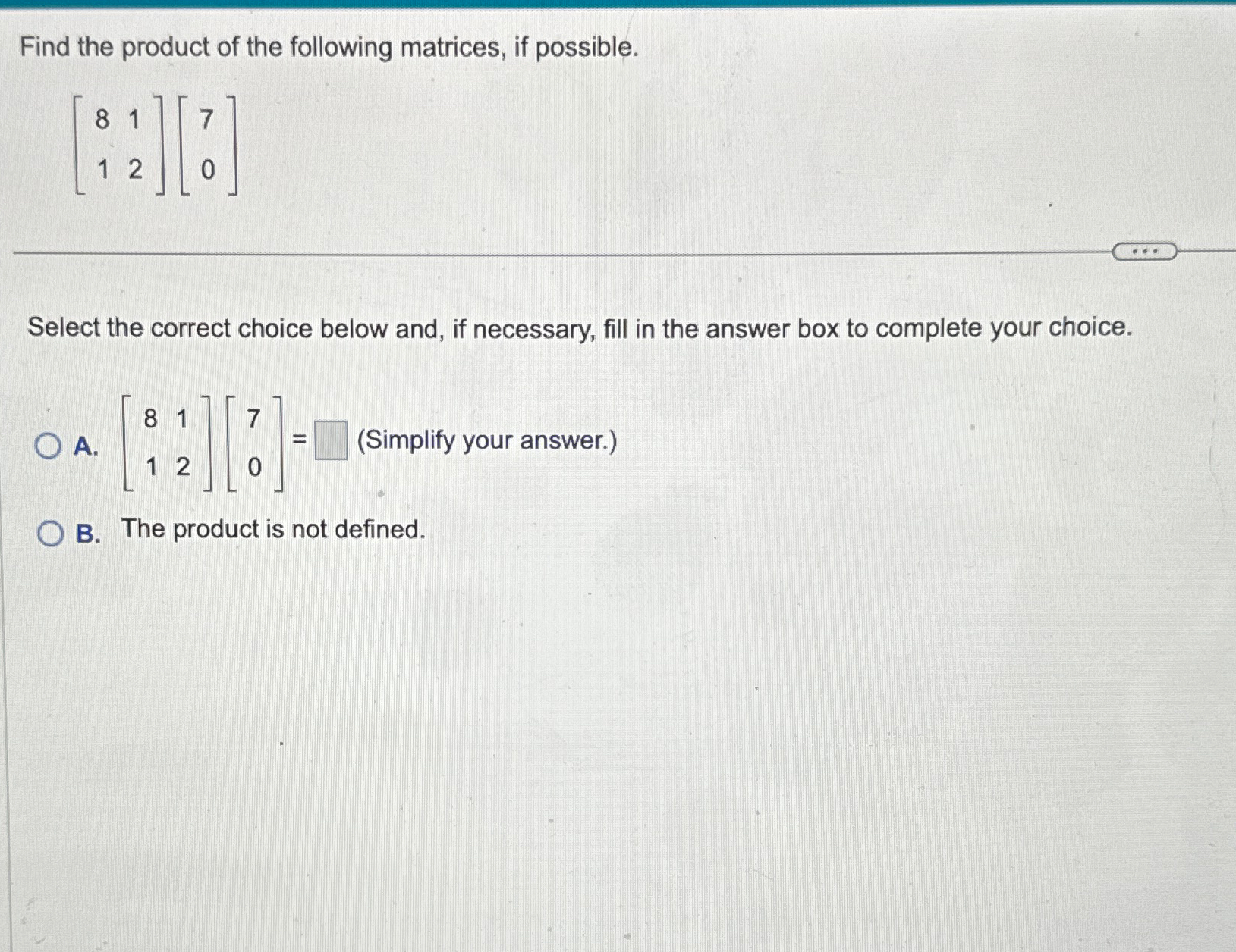 Solved Find the product of the following matrices, if | Chegg.com