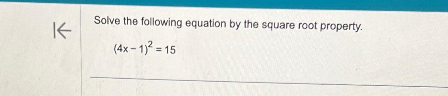 Solved Solve the following equation by the square root | Chegg.com