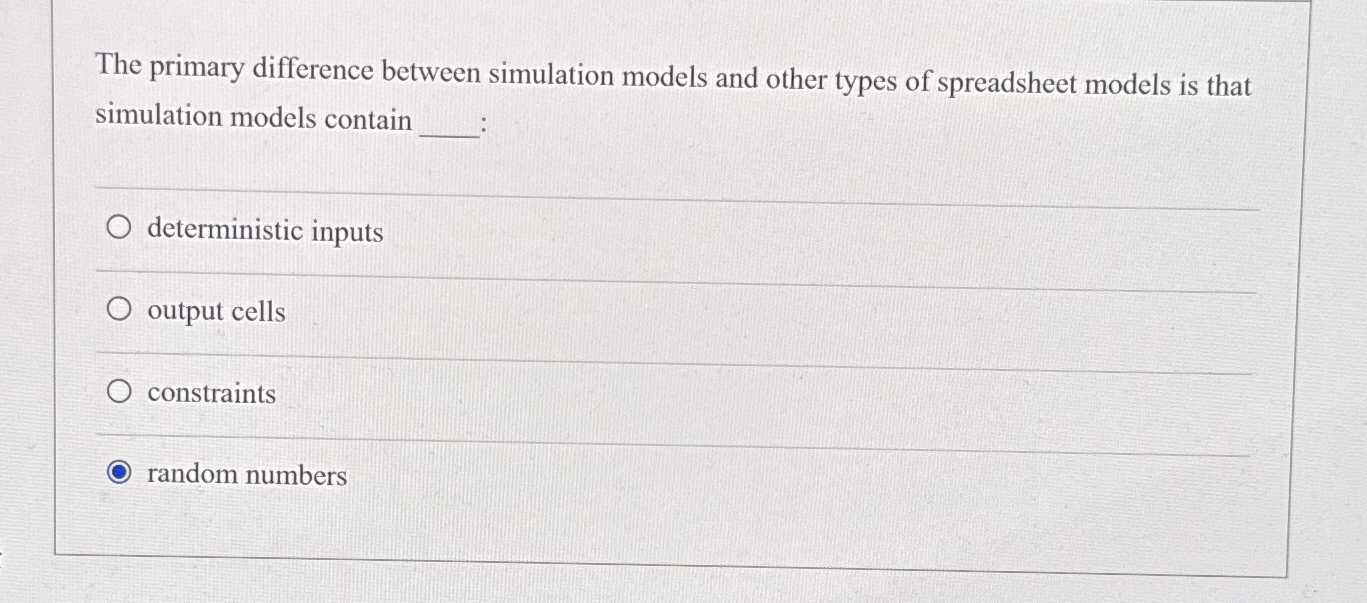 Solved The primary difference between simulation models and | Chegg.com