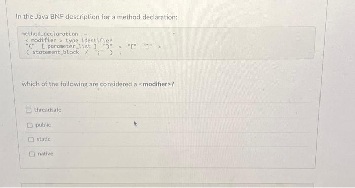 Solved In the Java BNF description for a method declaration: | Chegg.com Solved In the Java BNF description for a method declaration: | Chegg.com