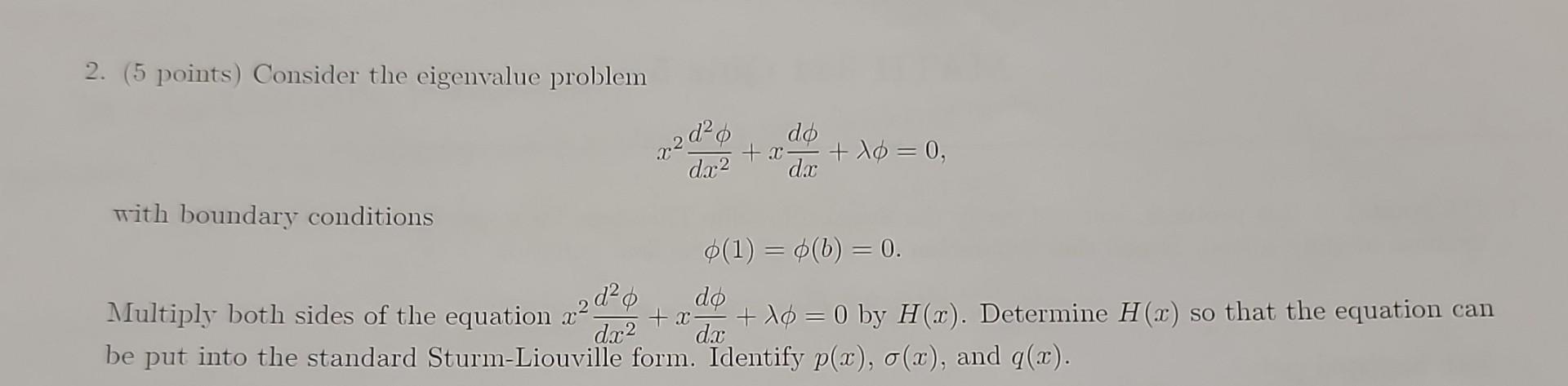 Solved 2. (5 points) Consider the eigenvalue problem | Chegg.com