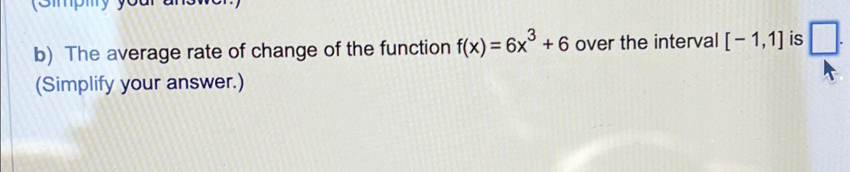 Solved b) ﻿The average rate of change of the function | Chegg.com
