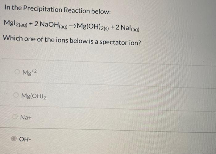 Solved In the Precipitation Reaction below: Mgl2(aq) + 2 | Chegg.com