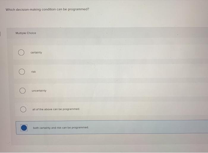 Solved Which decision making condition can be programmed? | Chegg.com