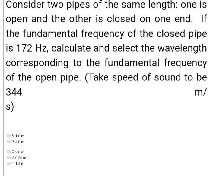 Solved Consider two pipes of the same length: one is open | Chegg.com