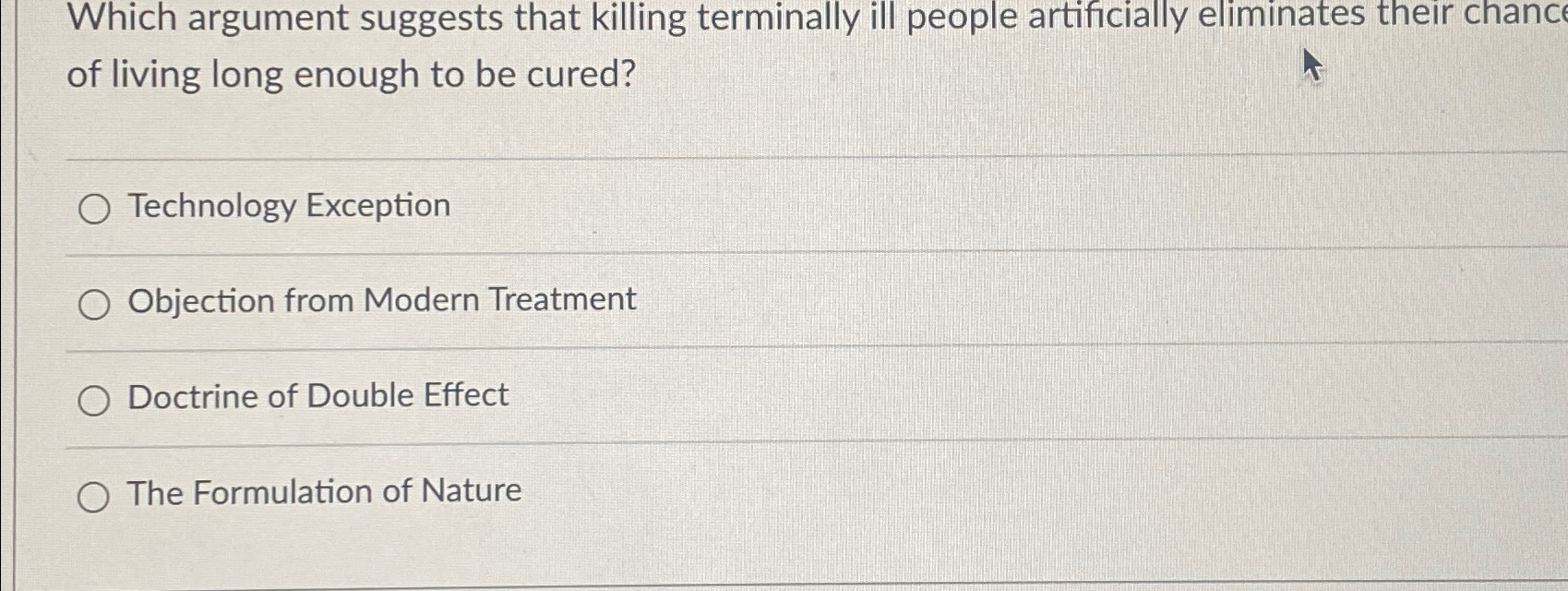 Solved Which argument suggests that killing terminally ill | Chegg.com