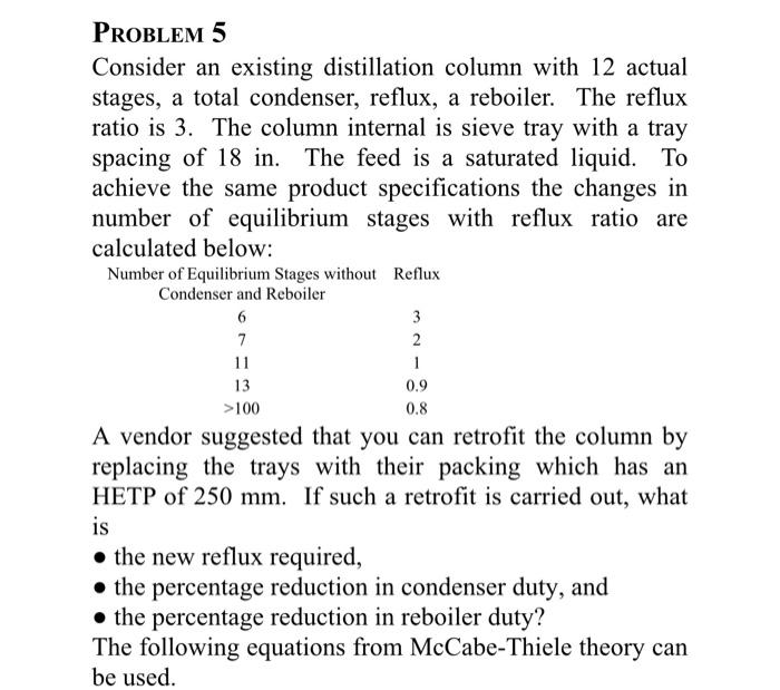 Solved Problem 5 Consider an existing distillation column | Chegg.com