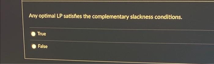 Solved Any optimal LP satisfies the complementary slackness | Chegg.com