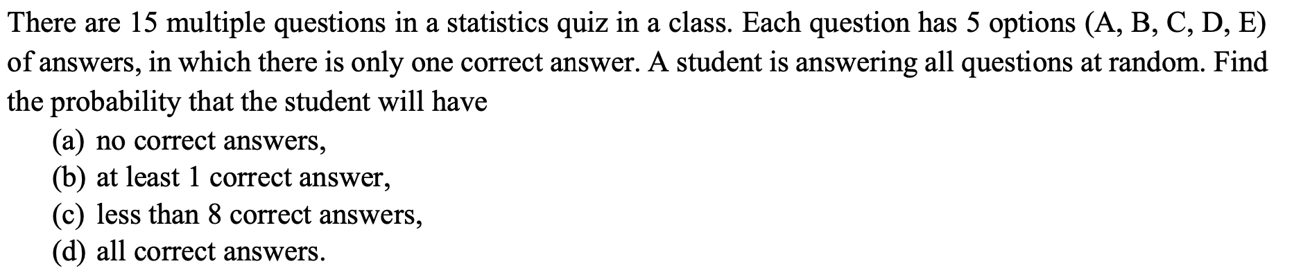 Solved There are 15 ﻿multiple questions in a statistics quiz | Chegg.com