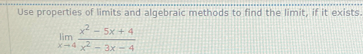 Solved Use properties of limits and algebraic methods to | Chegg.com