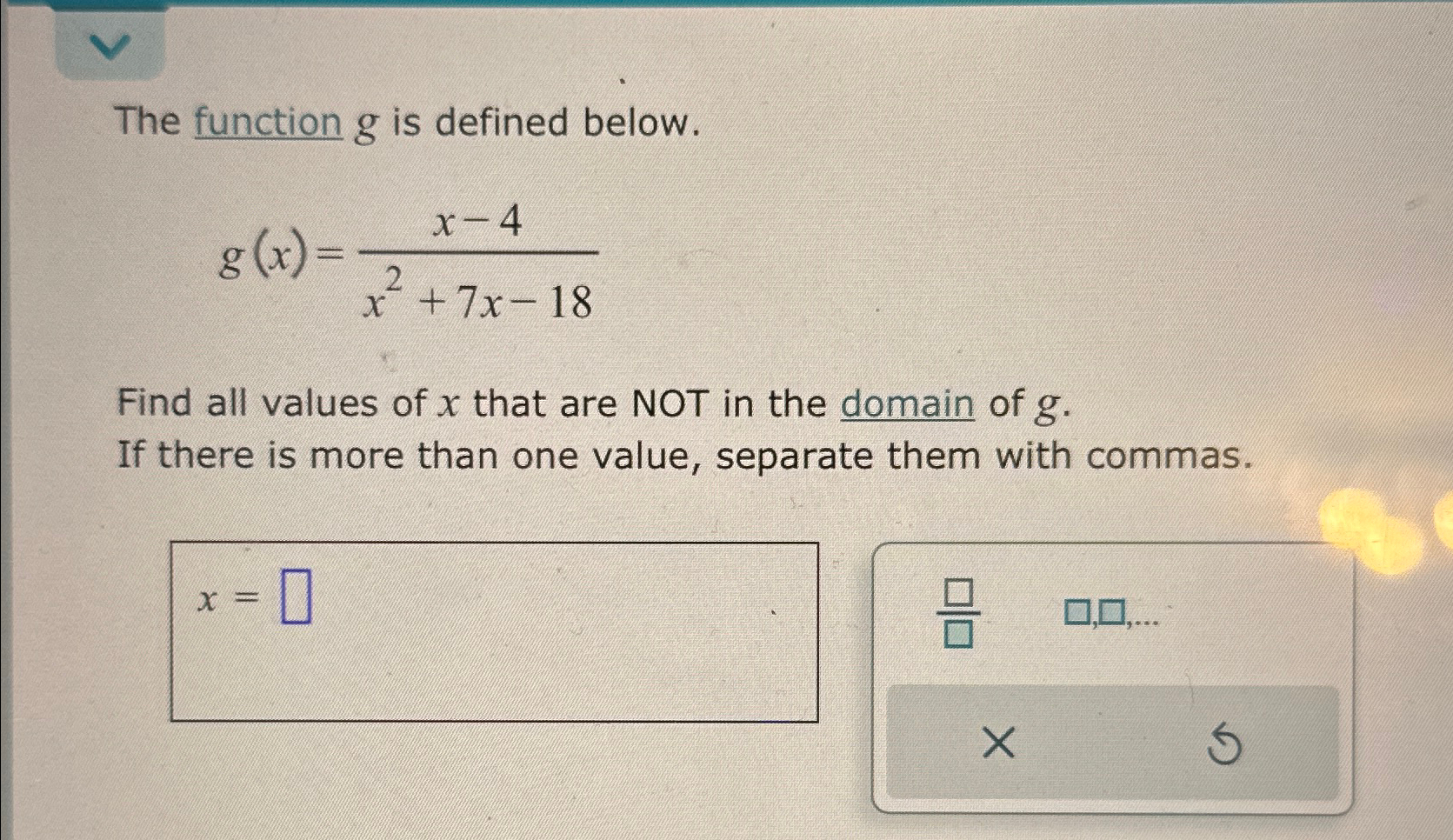 Solved The function g ﻿is defined below.g(x)=x-4x2+7x-18Find | Chegg.com