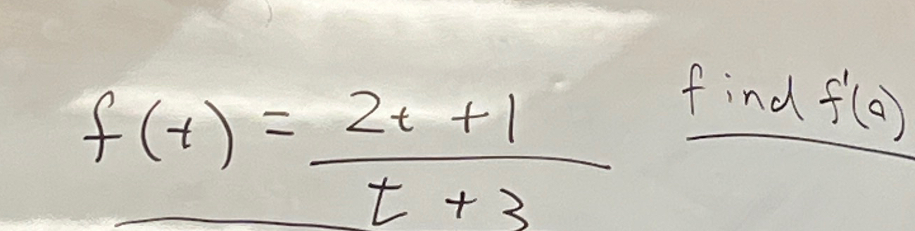 Solved f(t)=2t+1t+3, ﻿find f'(a) | Chegg.com