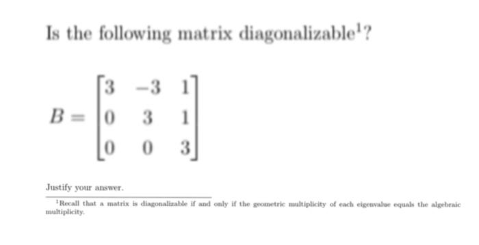 Solved Is the following matrix diagonalizable 1 ? | Chegg.com