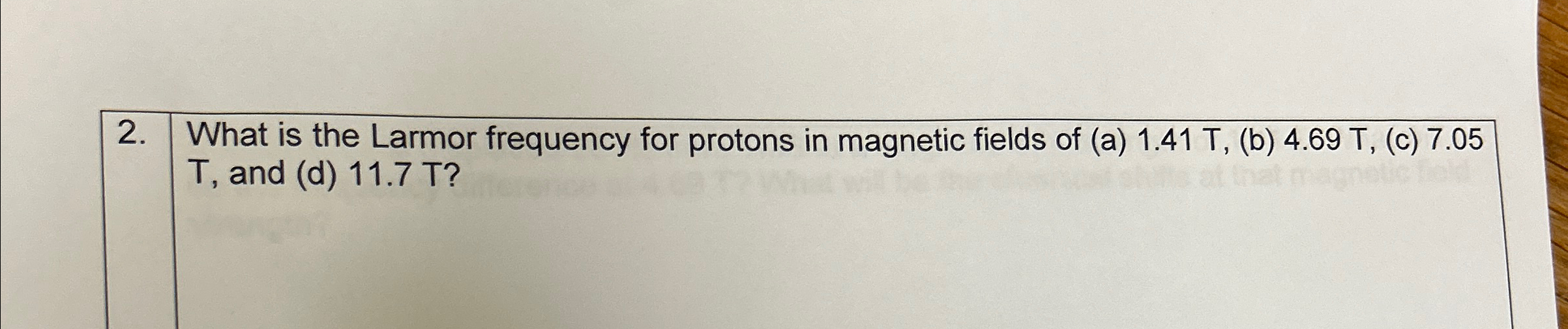 Solved What is the Larmor frequency for protons in magnetic | Chegg.com