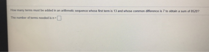 Solved How many terms must be added in an arithmetic | Chegg.com