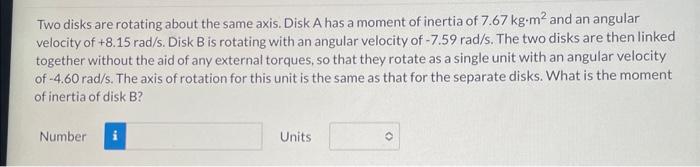 Solved Two disks are rotating about the same axis. Disk A | Chegg.com